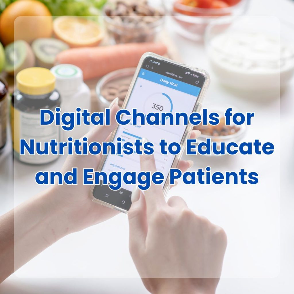 How Do Nutritionists Utilize Digital Channels to Educate and Engage Patients? - Vispan Solutions ...